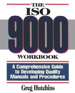 The ISO 9000 Workbook: A Comprehensive Guide to Developing Quality ...