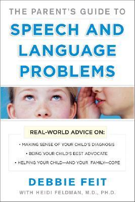 PARENTS GUIDE TO SPEECH AND LANGUAGE PROBLEMS by Debbie Feit | Goodreads