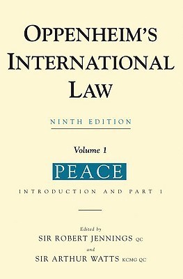 Oppenheim's International Law: Volume 1 Peace by Lassa Francis L ...