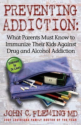 Preventing Addiction by John C. Fleming | Goodreads
