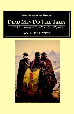 Dead Men Do Tell Tales: A 1933 Archeological Expedition into Abyssinia ...