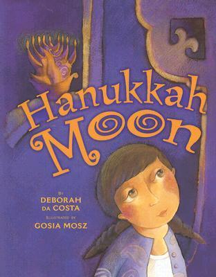 Hanukkah Moon by Deborah da Costa | Goodreads