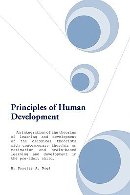 Principles of Human Development by Douglas A. Noel | Goodreads