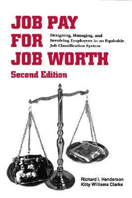 Job Pay for Job Worth: Designing, Managing, and Involving Employees in ...