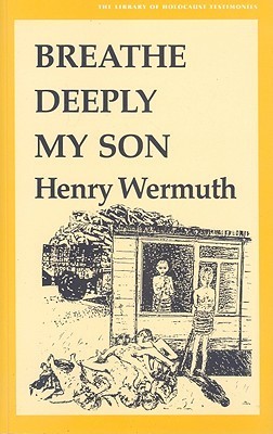Breathe Deeply, My Son by Henry Wermuth | Goodreads