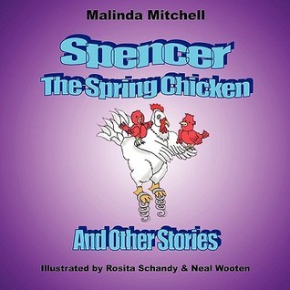 Spencer The Spring Chicken and Other Stories by Malinda Mitchell ...