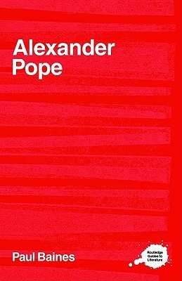 Alexander Pope (Routledge Guides to Literature) by Paul Baines | Goodreads
