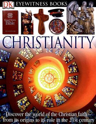 DK Eyewitness Books: Christianity by Philip Wilkinson | Goodreads