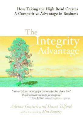 The Integrity Advantage: How Taking the High Road Creates a Competitive ...