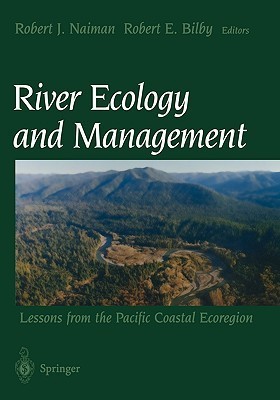 River Ecology and Management: Lessons from the Pacific Coastal ...