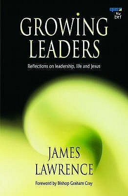 Growing Leaders : Reflections on Leadership, Life and Jesus by James ...