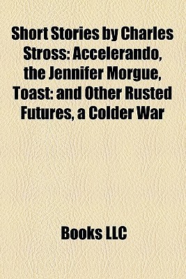 Short Stories by Charles Stross (Study Guide) by Books LLC | Goodreads