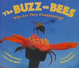 The Buzz on Bees: Why Are They Disappearing? by Shelley Rotner | Goodreads