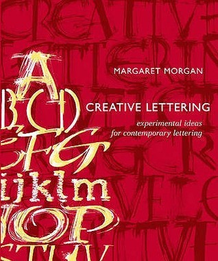 Creative Lettering: Experimental Ideas for Contemporary Lettering by ...