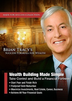 Wealth Building Made Simple: Take Control and Build a Financial ...