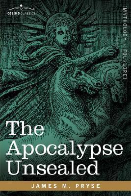 The Apocalypse Unsealed by James Morgan Pryse | Goodreads