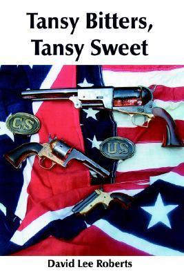 Tansy Bitters, Tansy Sweet by David Lee Roberts | Goodreads