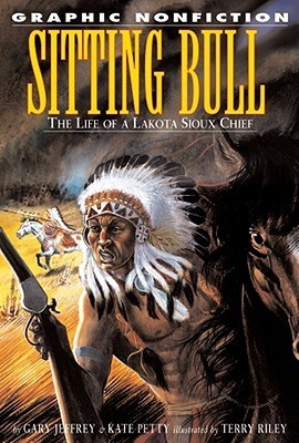 Sitting Bull (Graphic Nonfiction Biographies) by Gary Jeffrey | Goodreads