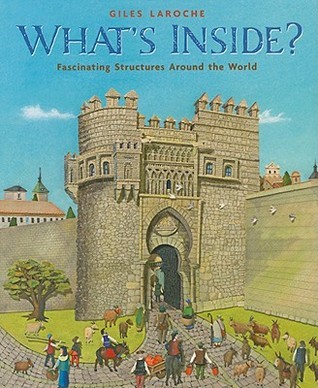 What’s Inside?: Fascinating Structures Around the World by Giles ...