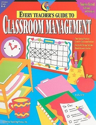 Every Teacher's Guide To Class Management by Alice Terry | Goodreads