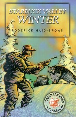 Starbuck Valley winter (Comet Books) by Roderick L. Haig-Brown | Goodreads