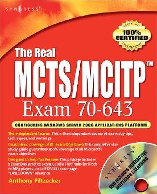 The Real MCTS/MCITP Exam 70-643 Prep Kit: Independent and Complete Self-Paced Solutions by Brien ...