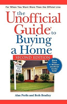 The Unofficial Guide to Buying a Home Second Edition by Alan Perlis ...