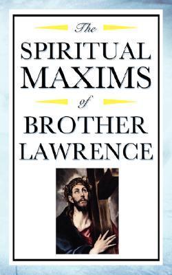 Spiritual Maxims of Brother Lawrence by Brother Lawrence | Goodreads