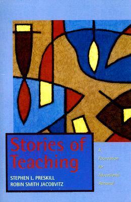 Stories of Teaching: A Foundation for Educational Renewal by Stephen L ...