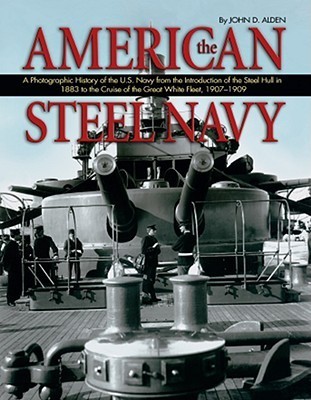 The American Steel Navy: A Photographic History of the U.S. Navy from ...
