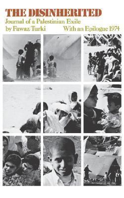 The Disinherited: Journal of a Palestinian Exile by Fawaz Turki | Goodreads