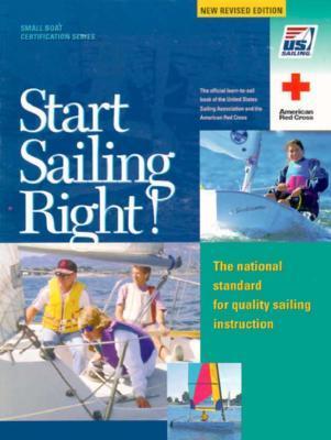 Start Sailing Right!: The National Standard for Quality Sailing Instruction by Derrick Fries ...