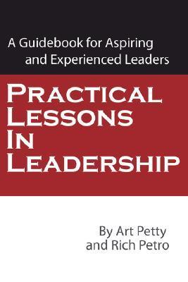 Practical Lessons in Leadership: A Guidebook for Aspiring and ...