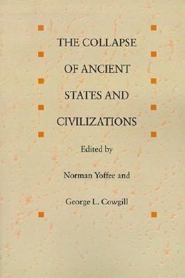 The Collapse of Ancient States and Civilizations by Norman Yoffee ...