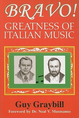 Bravo! Greatness of Italian Music by Guy Graybill | Goodreads