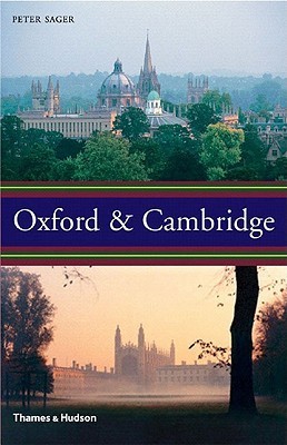 Oxford & Cambridge: An Uncommon History by Peter Sager | Goodreads