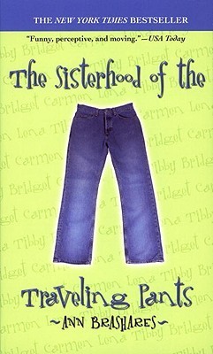 Sisterhood of the Traveling Pants by Ann Brashares | Goodreads