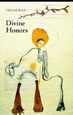 Divine Honors by Hilda Raz | Goodreads