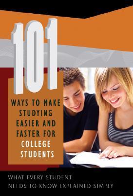 101 Ways to Make Studying Easier and Faster for College Students: What ...