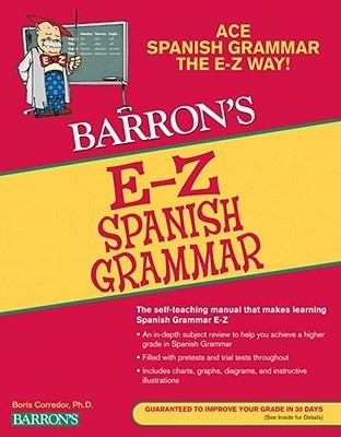 E-Z Spanish Grammar (Barron's Easy Way) by Boris Corredor | Goodreads
