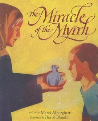 The Miracle of the Myrrh (Christmas & Advent) by Marci Alborghetti ...