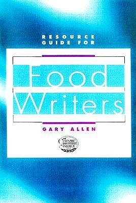 The Resource Guide for Food Writers by Gary Allen | Goodreads