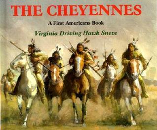 Cheyennes (First Americans Book) by Virginia Driving Hawk Sneve | Goodreads