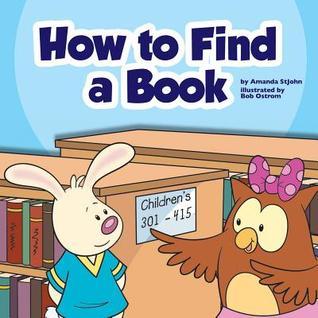 How to Find a Book (Library Skills) by Amanda St. John | Goodreads