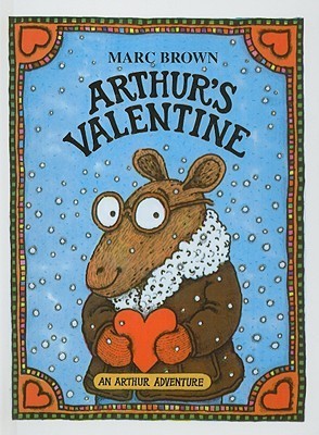 Arthur's Valentine by Marc Brown | Goodreads