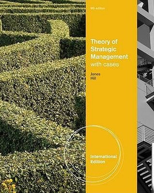 Theory of Strategic Management: With Cases by Gareth R. Jones | Goodreads