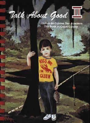 Talk About Good II: A Toast to Cajun Food by Junior league of Lafayette ...