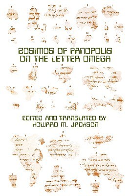 Zosimos of Panopolis on the Letter of Omega by Howard M. Jackson ...