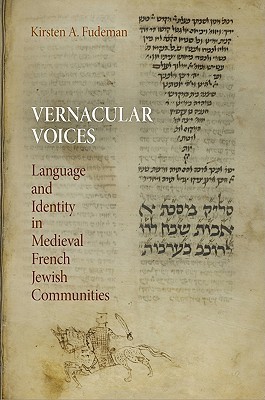 Vernacular Voices: Language and Identity in Medieval French Jewish ...