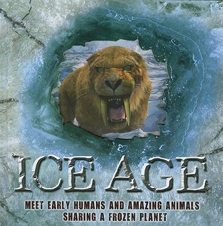 Ice Age: Meet Early Humans and Amazing Animals Sharing a Frozen Planet ...